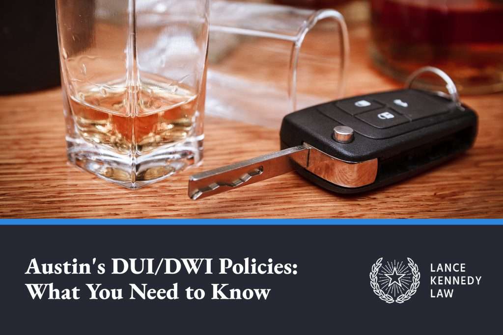 Austin's DUI/DWI Policies | Lance Kennedy